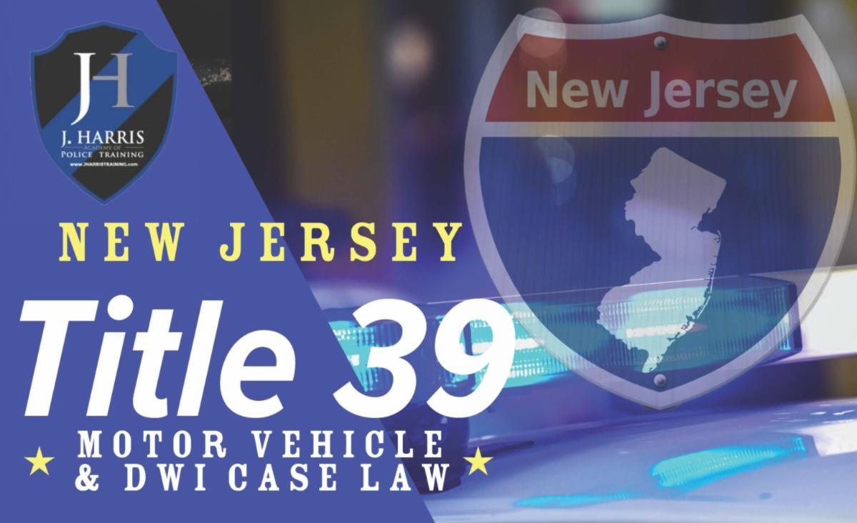New Jersey: Title 39 & DWI Case Law (Sayreville, NJ)