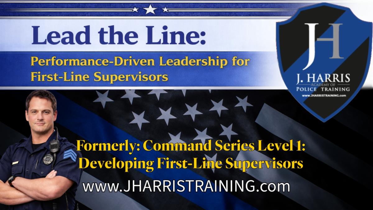 Lead the Line: Performance Driven Leadership for First-Line Supervisors