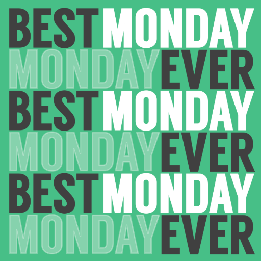 This is the BEST. MONDAY. EVER.