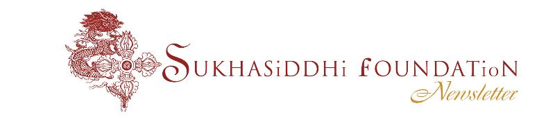 News from Sukhasiddhi Foundation