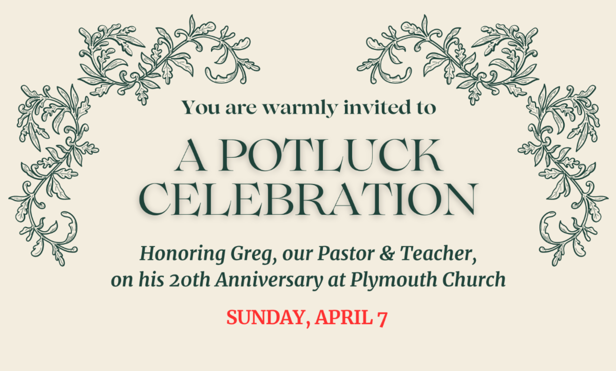 You are warmly invited to a Potluck Celebration on Sunday, April 7