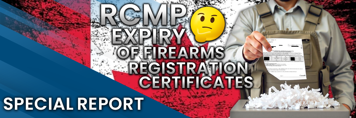 Special Report – RCMP Expiry of Firearms Registration Certificates