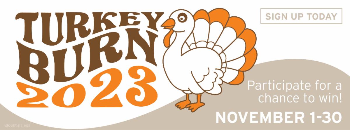 Our Turkey Burn Challenge Starts this Wednesday.