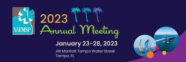 It's Not Too late to Present at the NAEMSP 2023 Annual Meeting