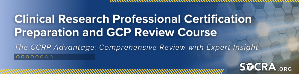 Know Before You Go: CCRP Preparation & GCP Review Course