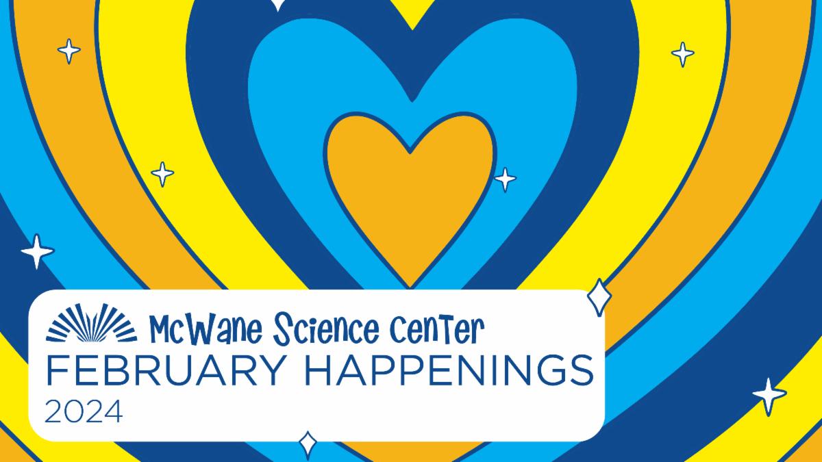 February Happenings at McWane Science Center