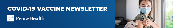 PeaceHealth Vaccine Eligibility and Availability | March 11, 2021