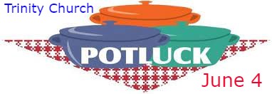 Potluck Next Sunday/Many Reminders/New Items of Interest