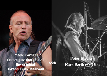 Mark Farner with Peter Rivera -Grand Funk meets Rare Earth