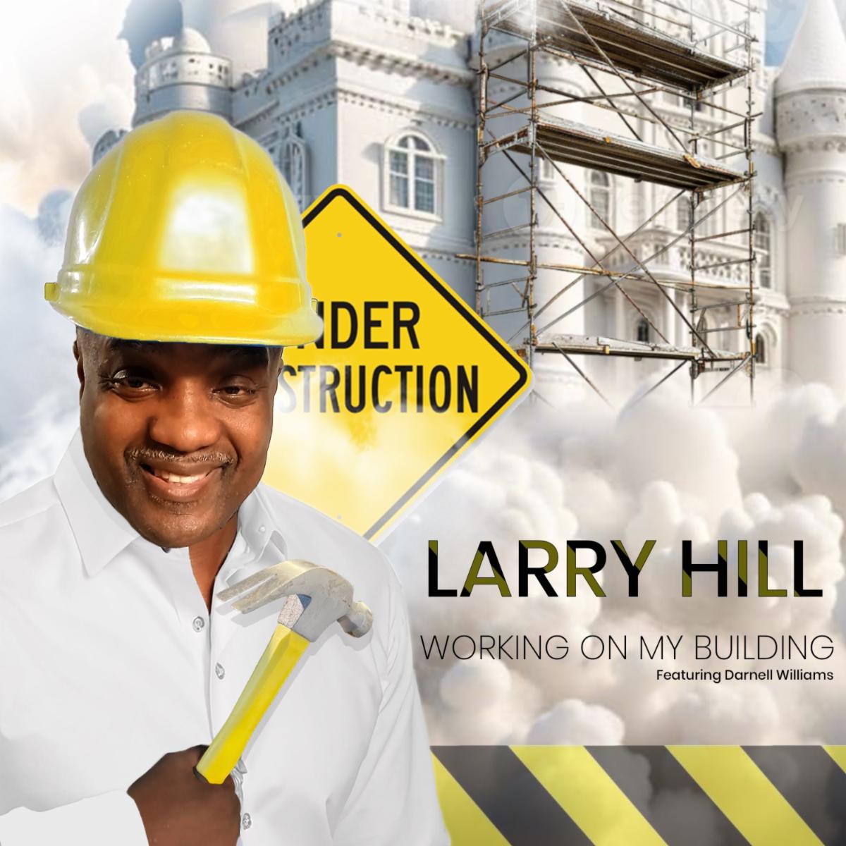 Larry Hill- Working On My Building